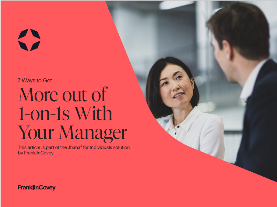 7 WAYS TO GET MORE OUT OF 1-ON-1S WITH YOUR MANAGER GUIDE - FranklinCovey